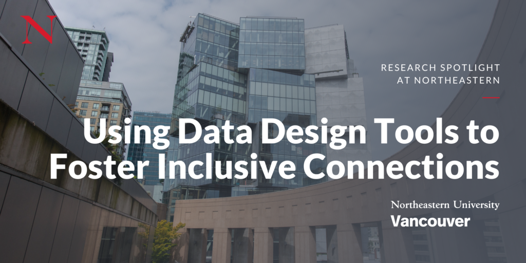 Using Data Design Tools to Foster Inclusive Connections - Northeastern ...
