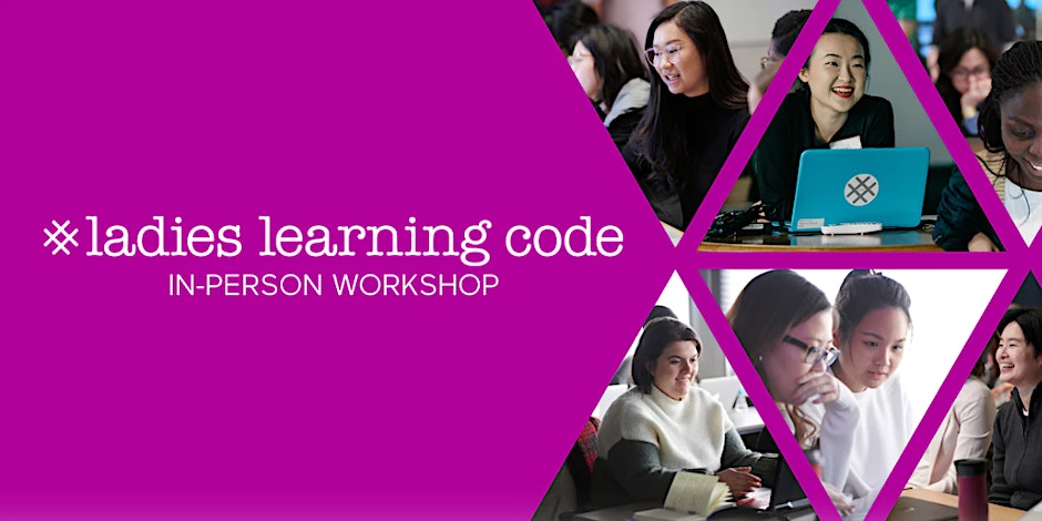 Partner Event: Ladies Learning Code - Introduction to UI/UX (In-Person ...